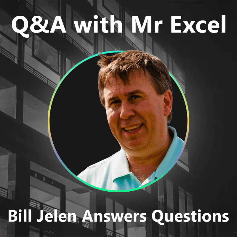 Q&A with Mr Excel - Bill Jelen Answers Questions - Excel TV